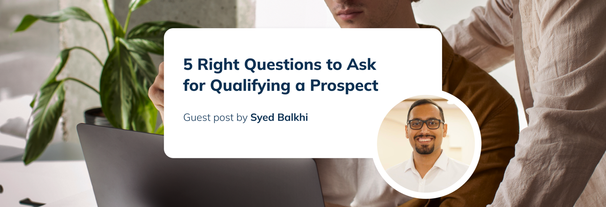 5 Right Questions to Ask for Qualifying a Prospect - SimplyMeet.me News